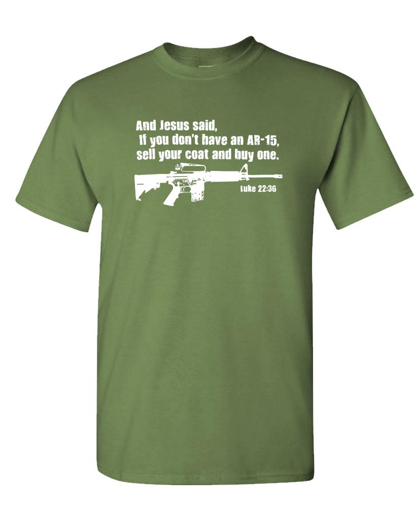 JESUS SAID BUY AN AR-15 - LUKE 22:36 guns - Cotton Unisex T-Shirt | eBay