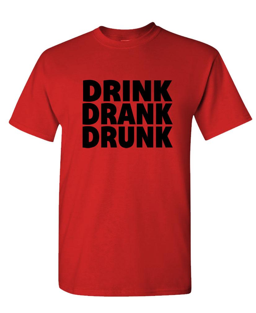 DRINK DRANK DRUNK - alcohol party beer - Mens Cotton T-Shirt | eBay