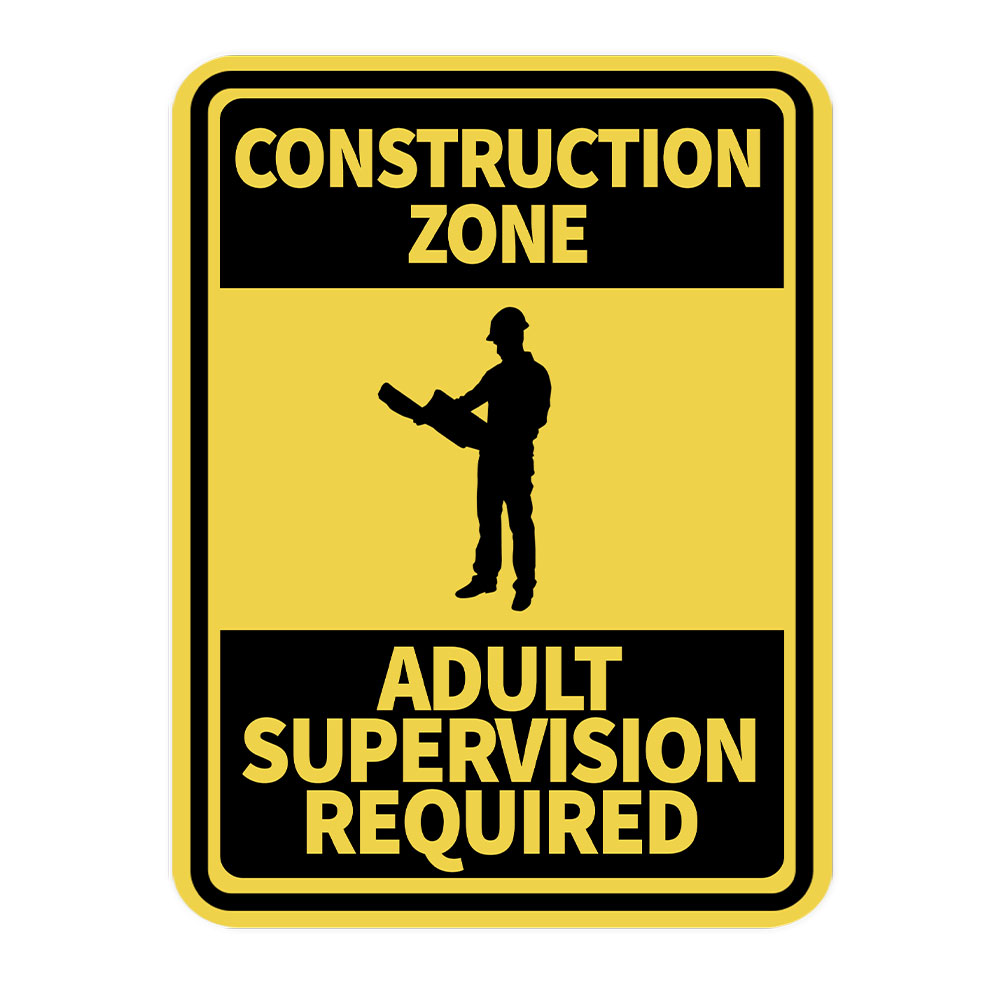 Portrait Round Plus Construction Zone Adult Supervision Required Sign ...