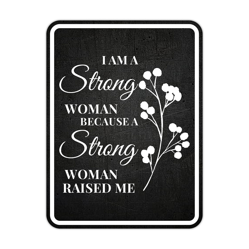 Portrait Round Plus I Am A Strong Woman Because A Strong Woman Raised ...