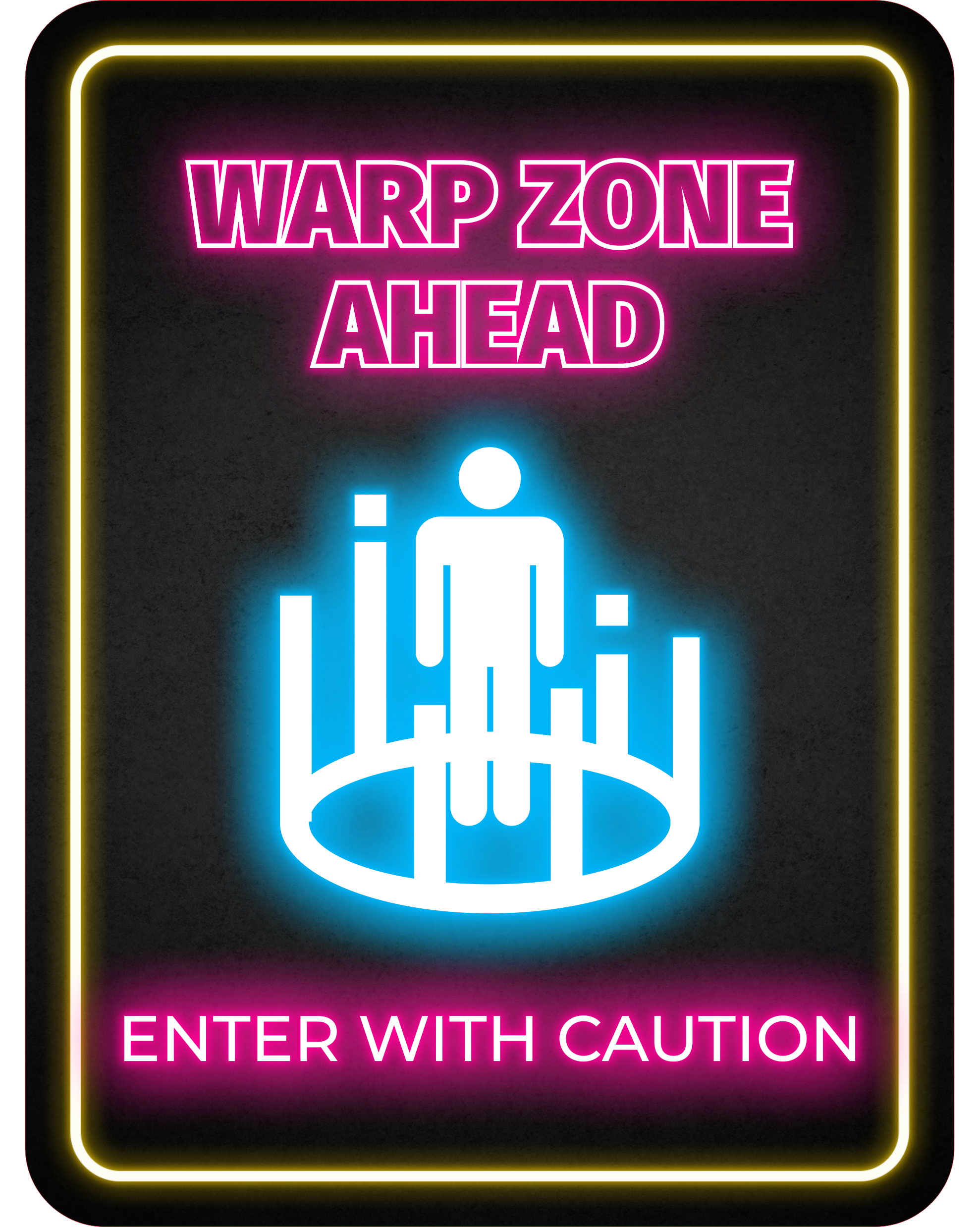 Portrait Round Plus Warp Zone Ahead: Enter with Caution Wall or Door ...