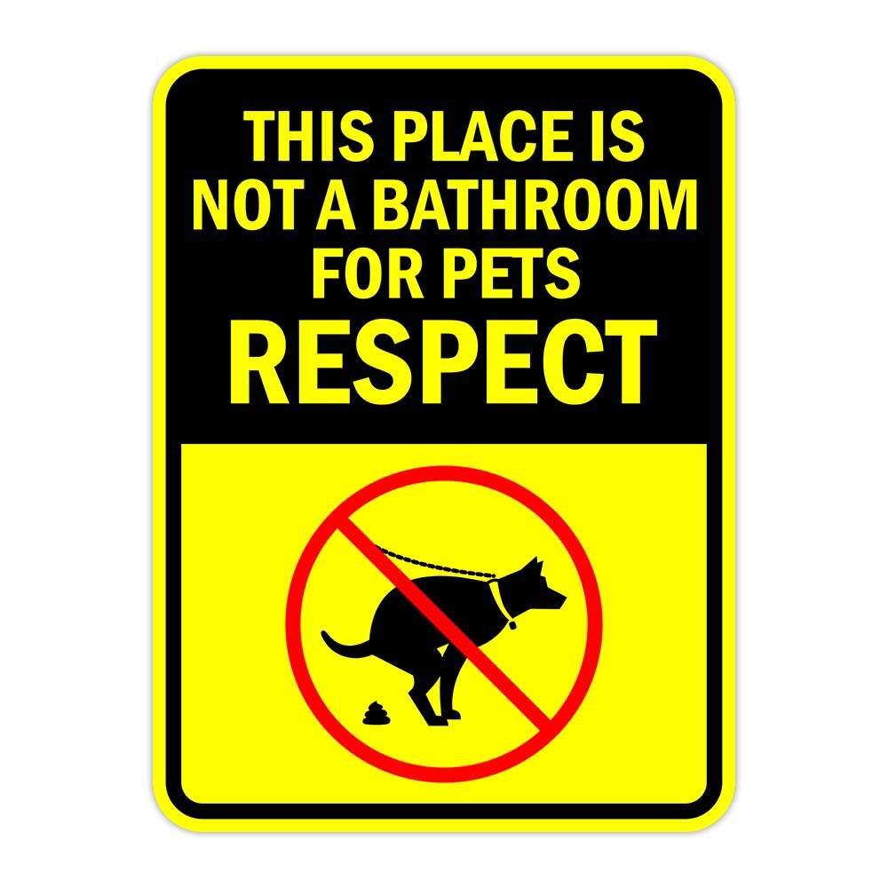 Portrait Round Plus This Place Is Not A Bathroom For Pets Respect Sign ...
