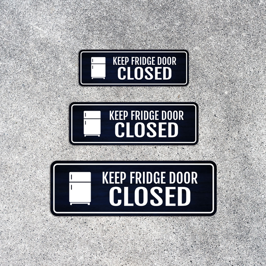 Standard Plus Keep Fridge Door Closed Wall or Door Sign | Home Decor | eBay